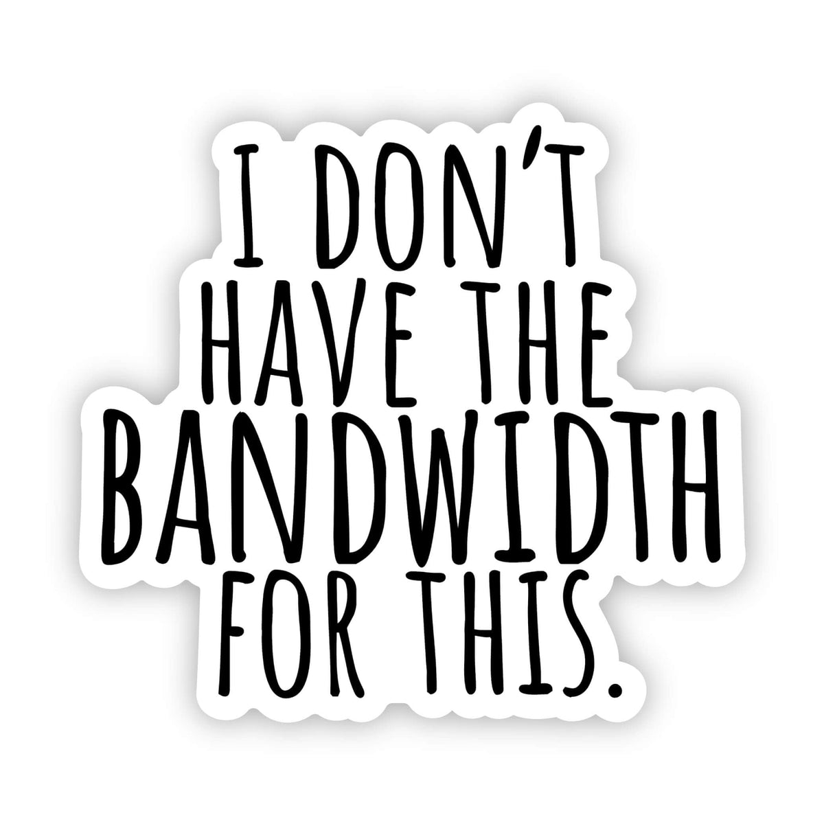I don't have the bandwidth for this. Sticker – therapy boutiques